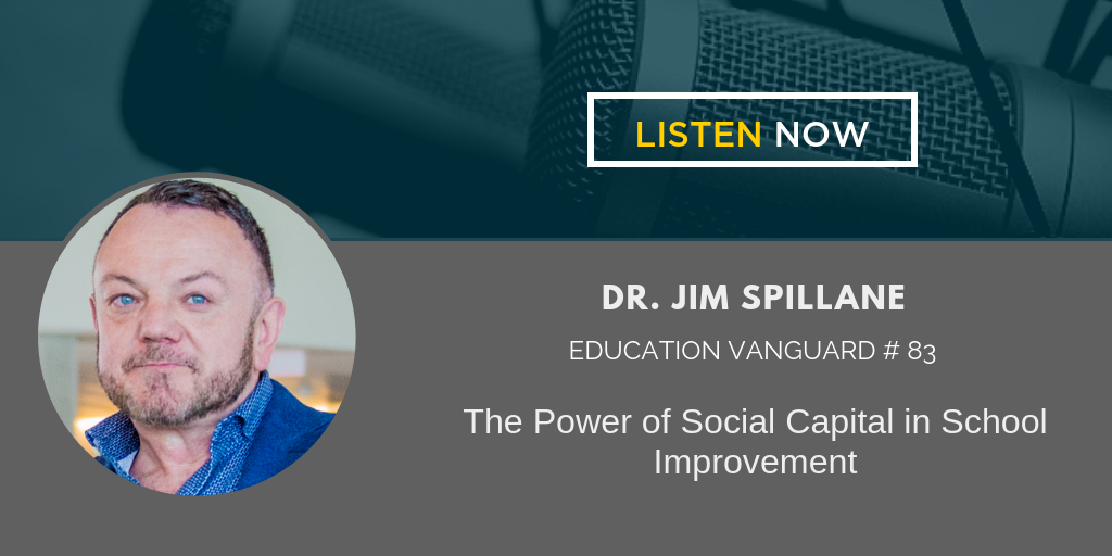 The Power of Social Capital in School Improvement with Dr. Jim Spillane ...